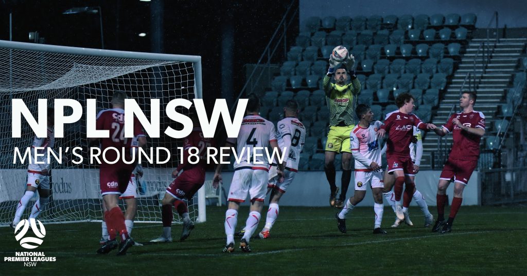 Round 18 Review - NPL NSW Men's - NPL Men's NSW