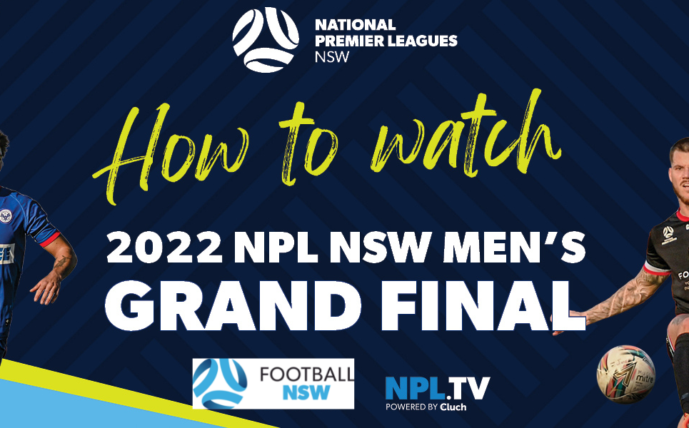 How to watch the 2022 NPL NSW Men’s Grand Final - NPL Men's NSW