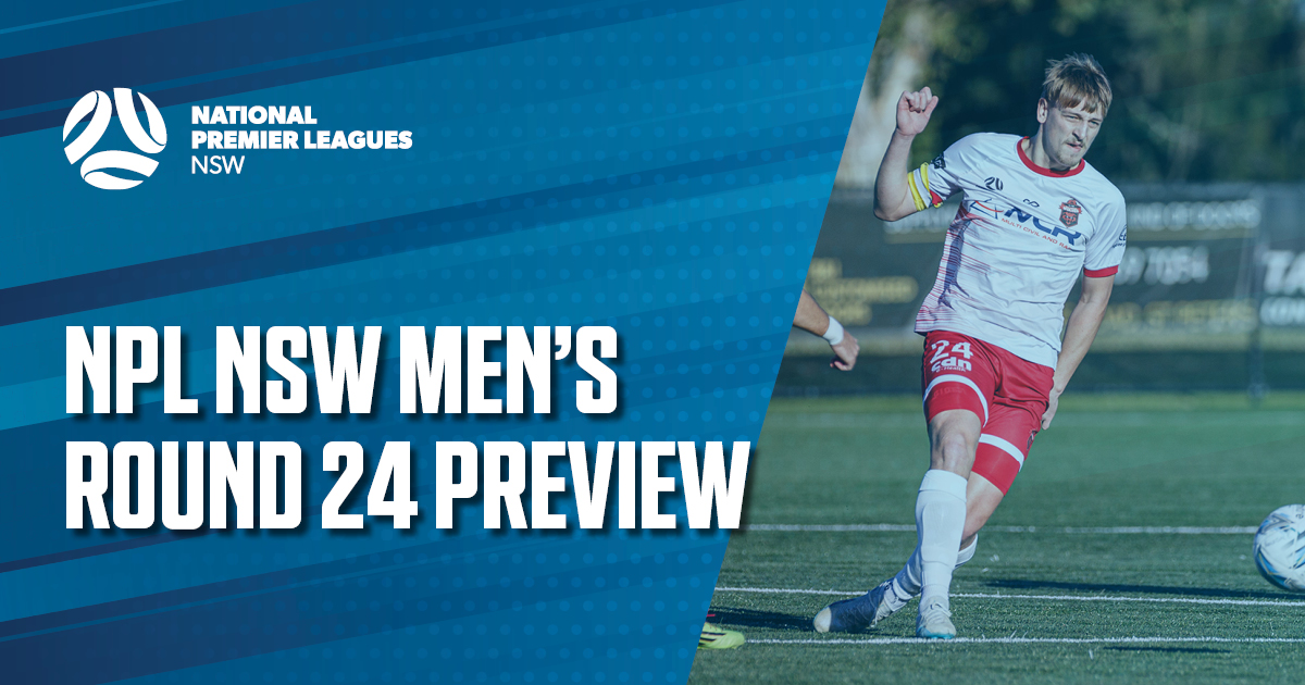 Round 24 Preview - NPL NSW Men's - NPL Men's NSW